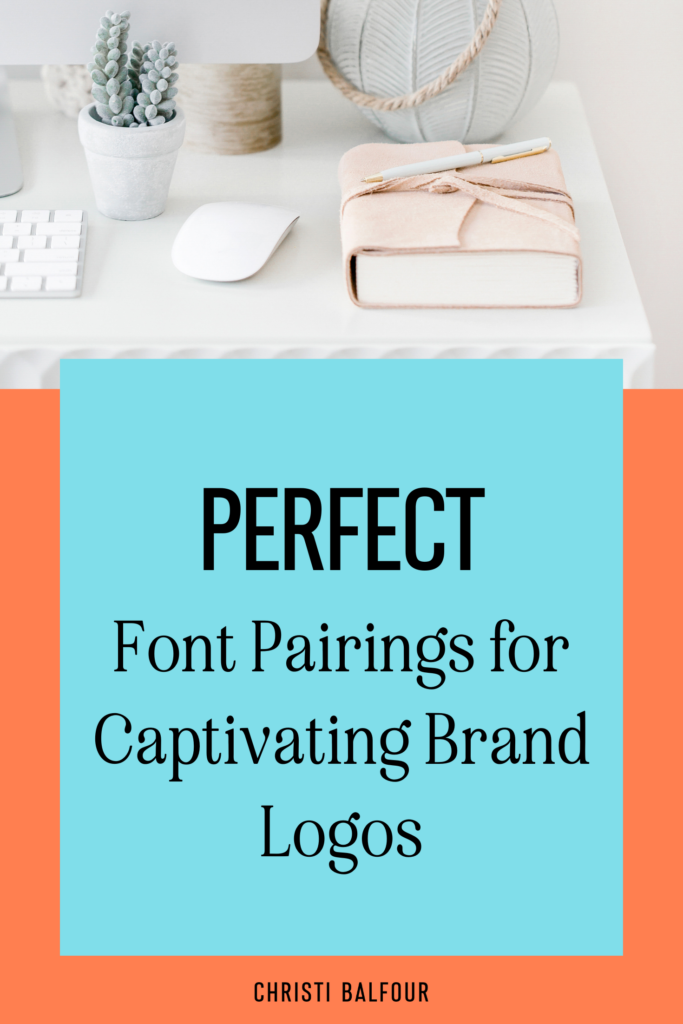 Selecting Logo Fonts: 5 Essential Tip for Effective Font Pairing ...